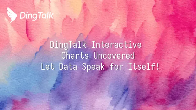DingTalk Interactive Charts Uncovered: Let Data Speak for Itself!